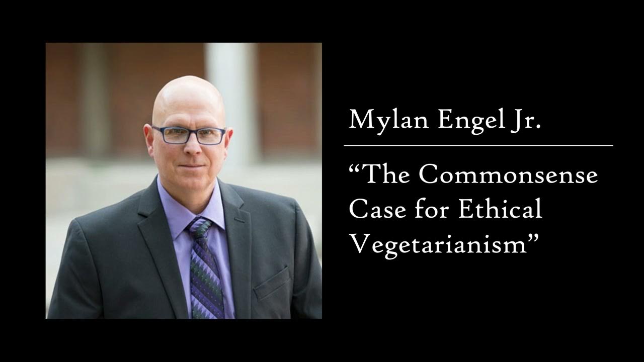 "The Commonsense Case for Ethical Vegetarianism" by Mylan Engel Jr. | Philosophy Audiobooks ...