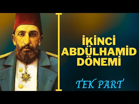 II. ABDÜLHAMİD DÖNEMİ TEK PART (1876-1909)