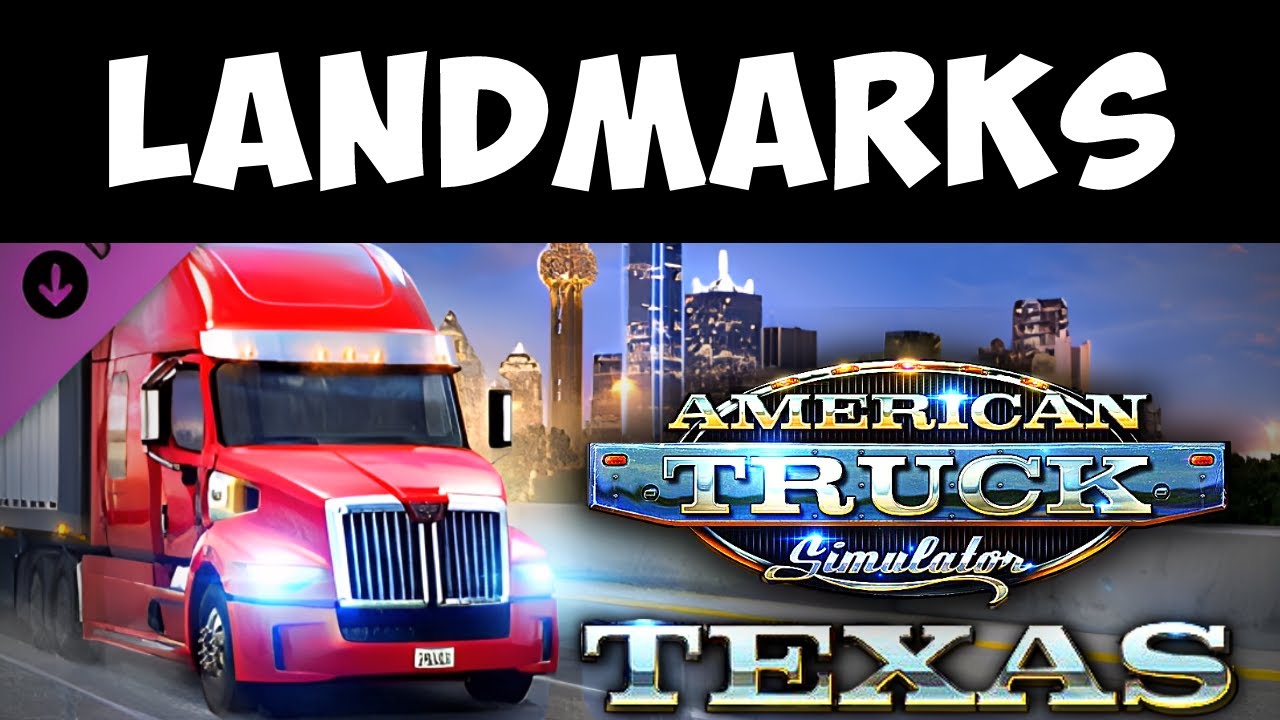 ATS 1.46.0.73s - Texas DLC: All Landmarks & Special Places | Upcoming ...