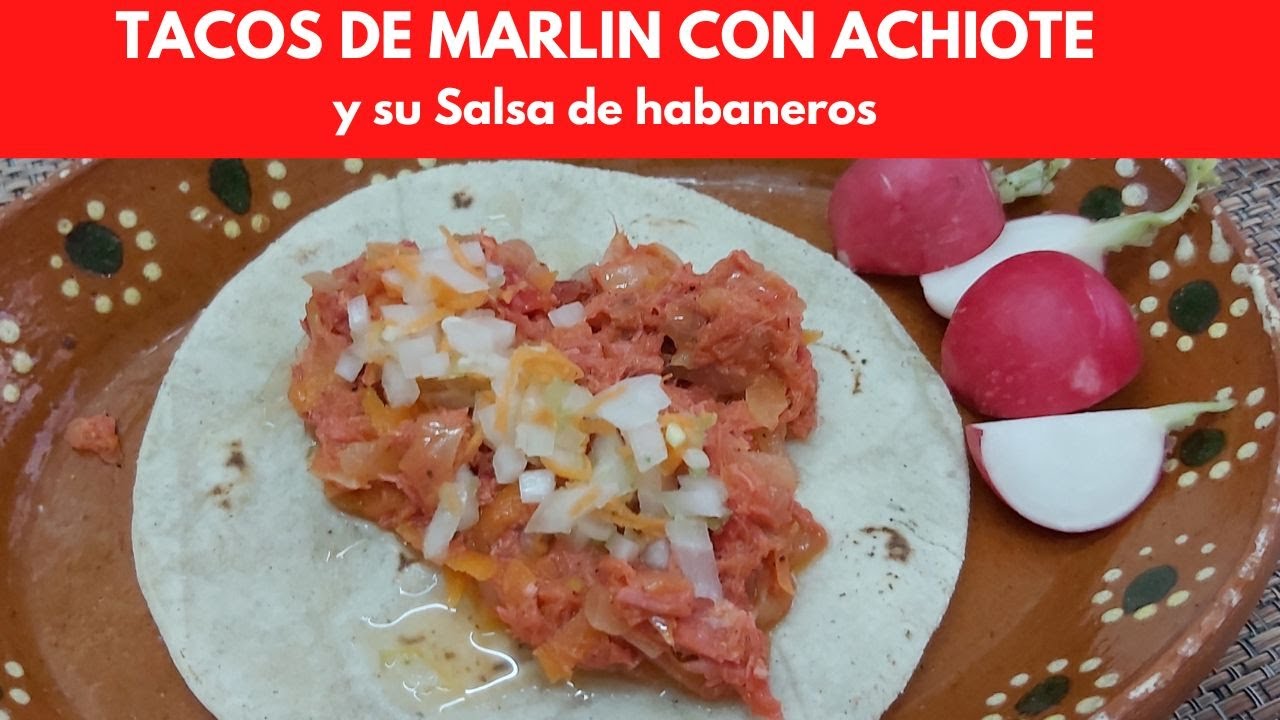 Tacos de marlin con achiote y su salsa.- RecetasdeLuzMa - YouTube