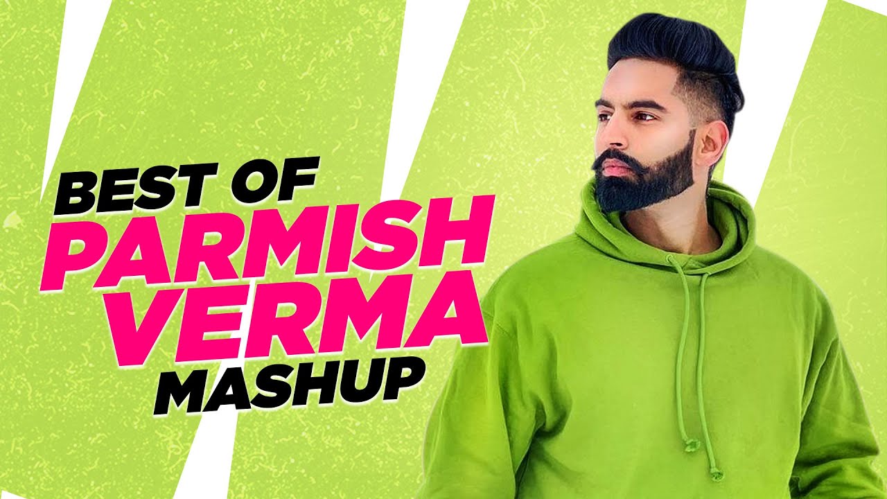 Best Of Parmish Verma | Audio Jukebox | Latest Punjabi Songs 2020 ...