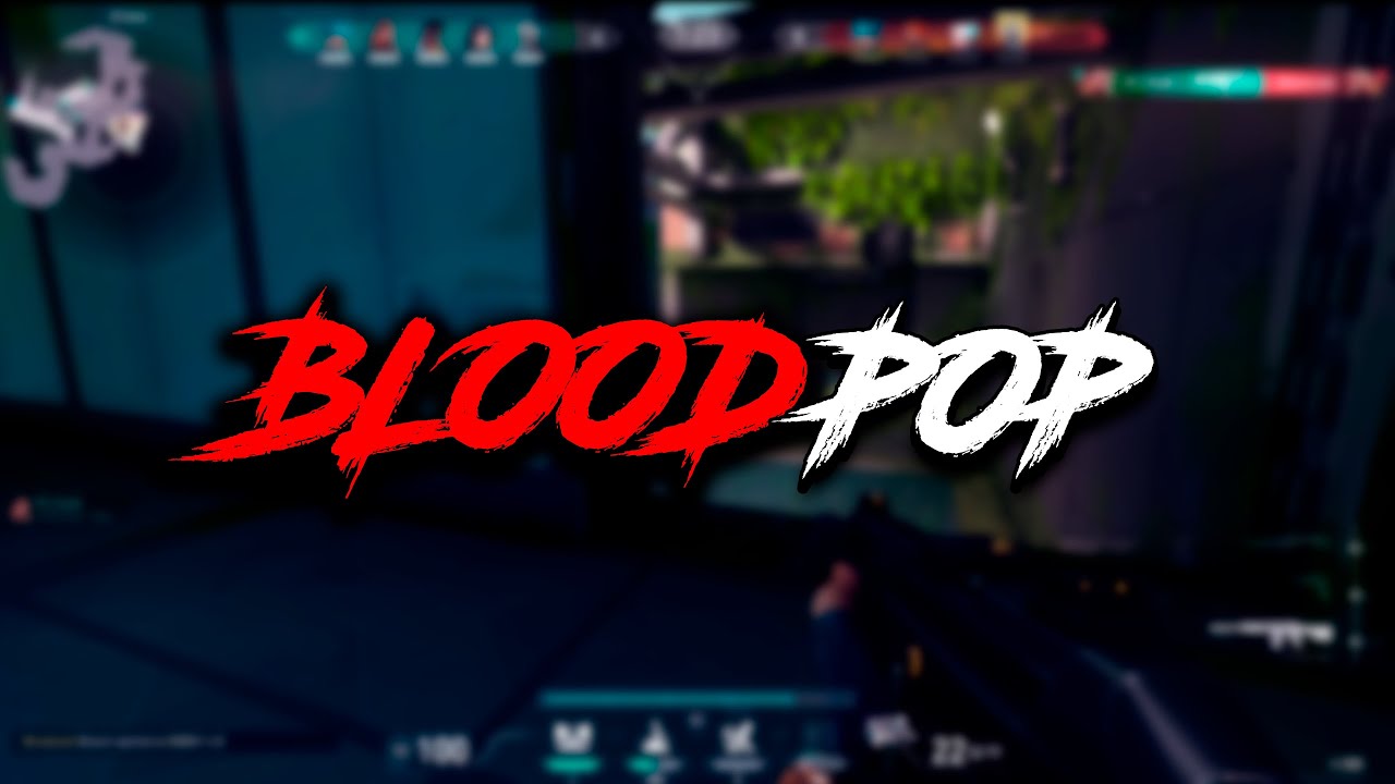 BLOODPOP (Valorant Montage) - YouTube