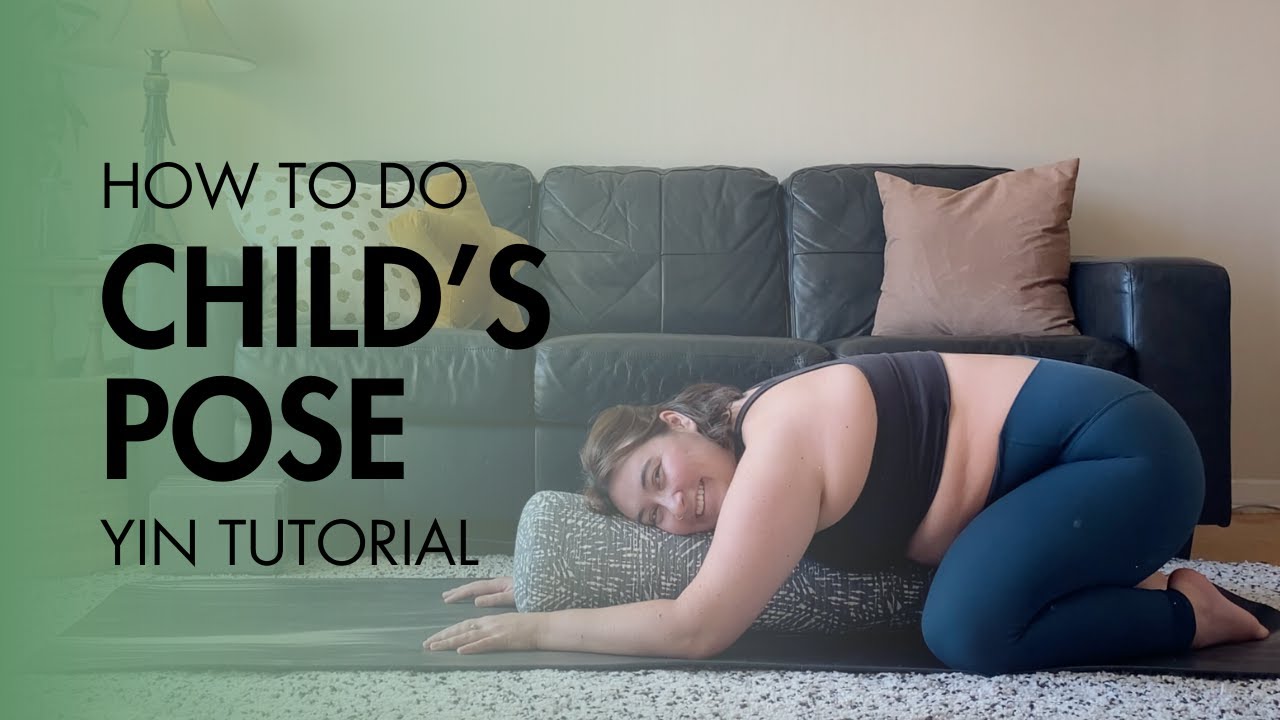 How to do Child's Pose - Yin Yoga Tutorial - YouTube