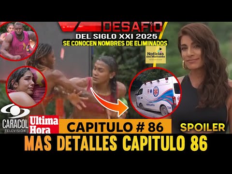 🚨DESAFIO DEL SIGLO 2025 CAPITULO 86 AL 87 COMPLETO, SPOILER 🔥 AVANCE DESAFIO CAPITULO 86