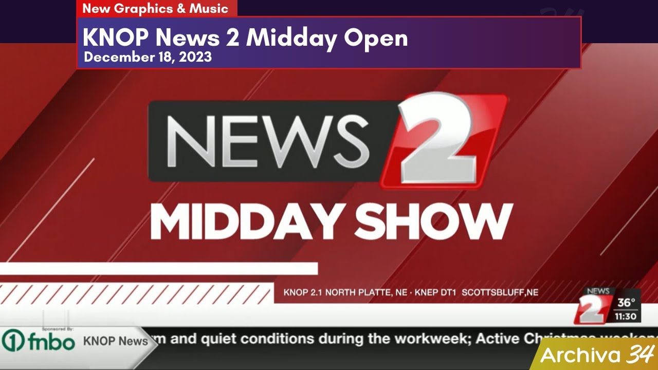 KNOP News 2 Midday Show Open - New Graphics & Music | December 18, 2023 ...