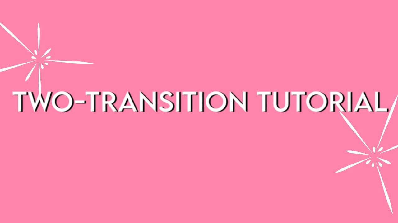 Two-transition tutorial - YouTube