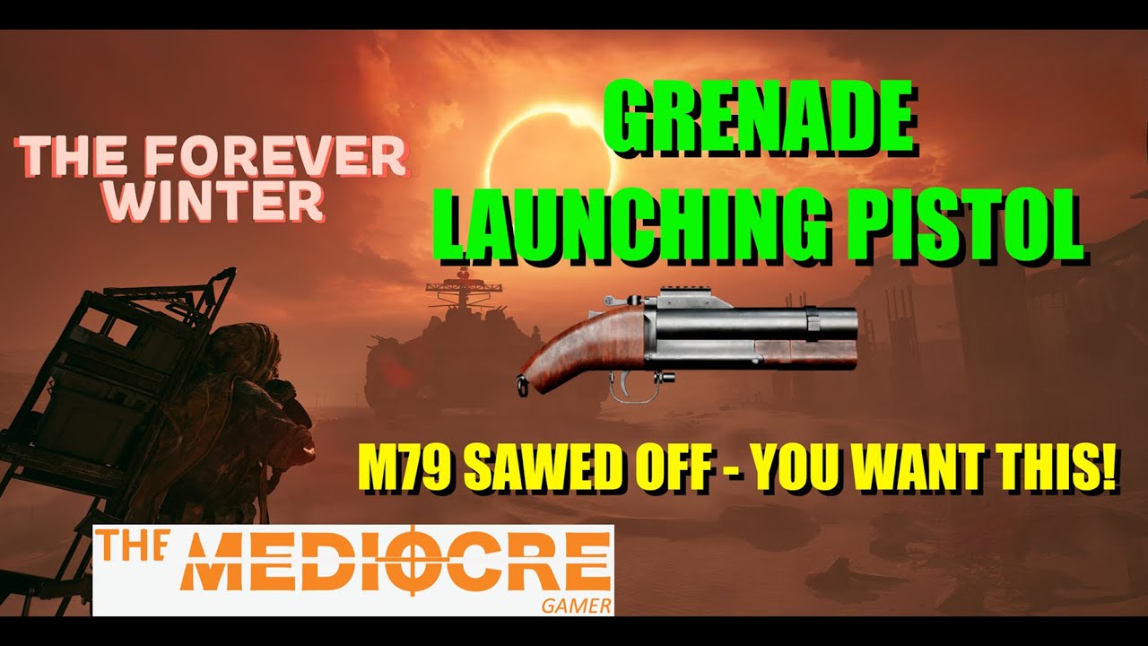 The Forever Winter | M79 GRENADE LAUNCHER | Walkthrough to score this ...
