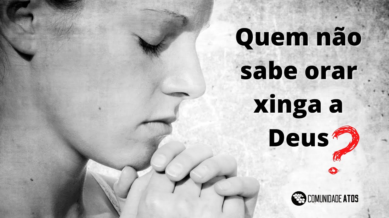 Quem Nao Sabe Rezar Xinga Deus - RETOEDU