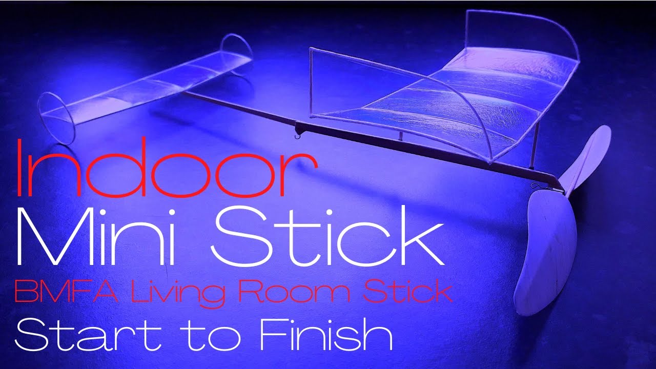 Indoor Rubber Powered Mini Stick Build | Start to Finish | BMFA Living ...