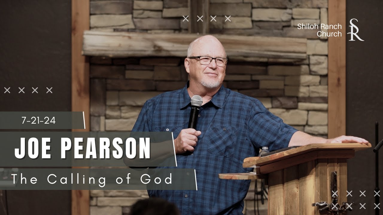 The Calling of God - Joe Pearson - 7-21-24 - YouTube