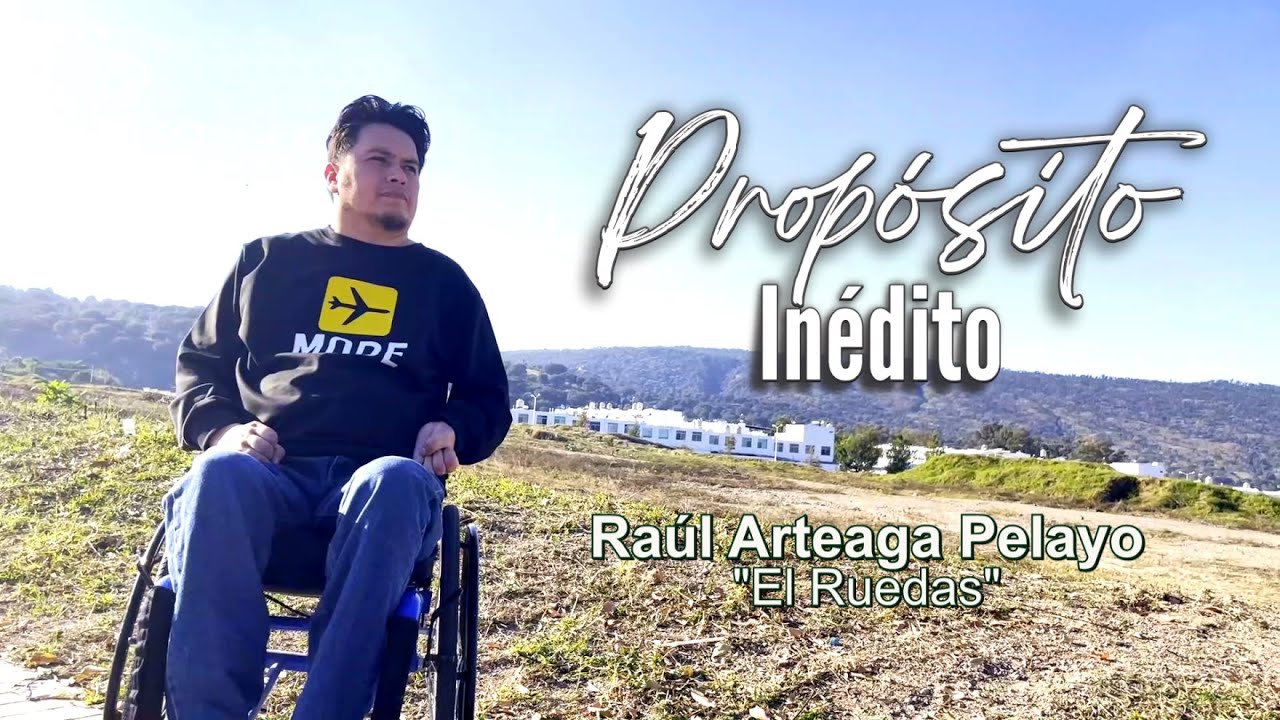 Propósito Inédito (Video Oficial) - Raúl Arteaga Pelayo - YouTube