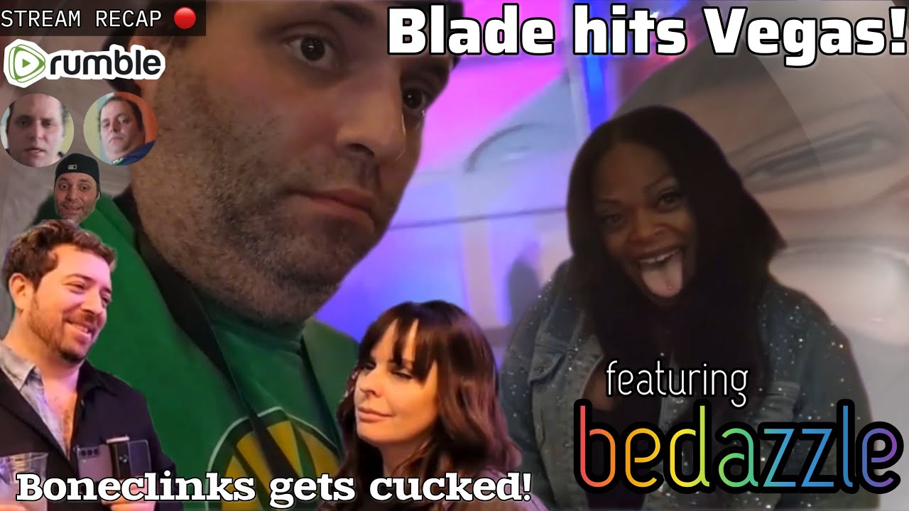 ONLYUSEmeBLADE Hits Vegas, Falls In Love! [FULL RUMBLE STREAM RECAP ...