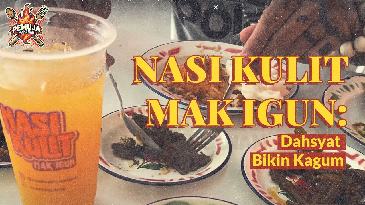 Nasi Kulit Mak Igun: Dahsyat Bikin Kagum | Pemuja Makanan - YouTube