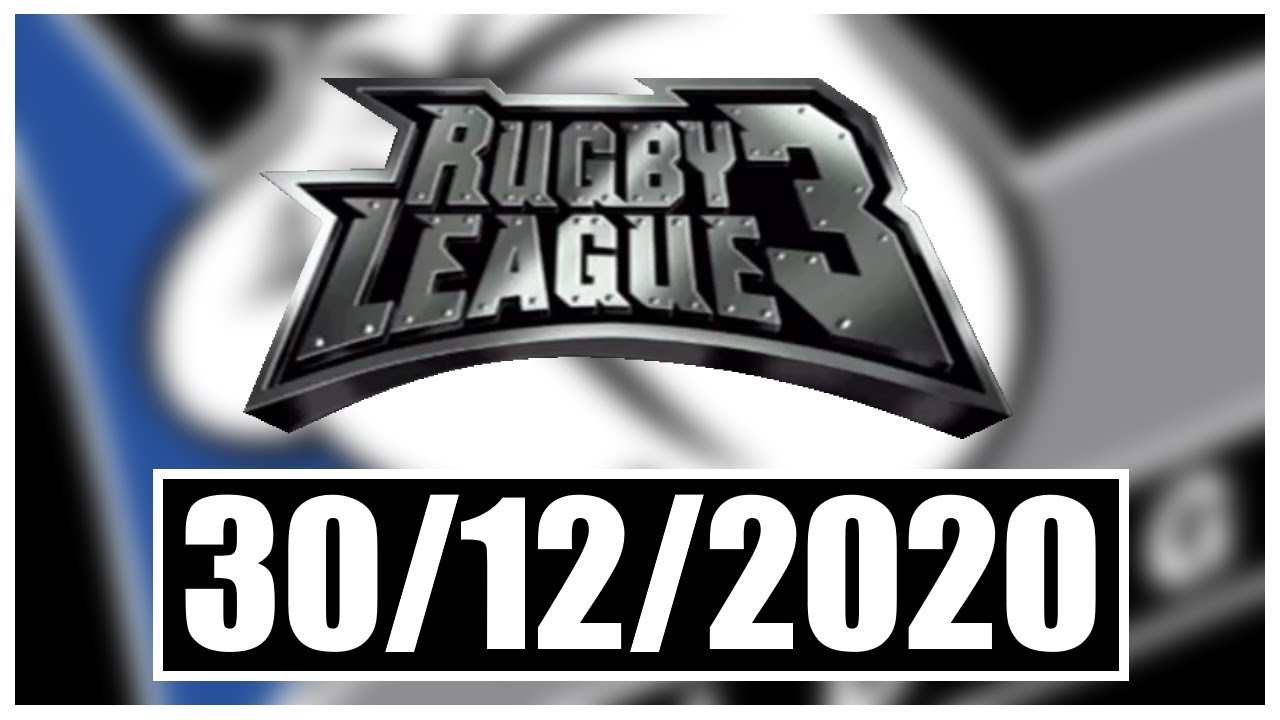 STREAMING RUGBY LEAGUE 3 WII DYNASTY MODE WITH BULLDOGS (30/12/20 ...