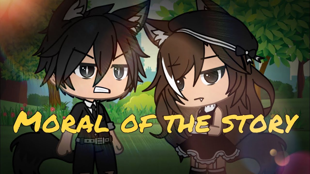 Moral of the story || GLMV || Hailey - YouTube