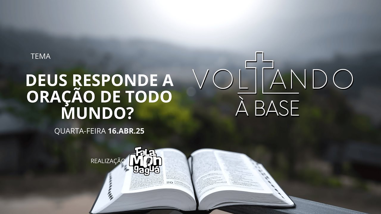 VOLTANDO À BASE - Deus responde a oração de todo mundo? - YouTube