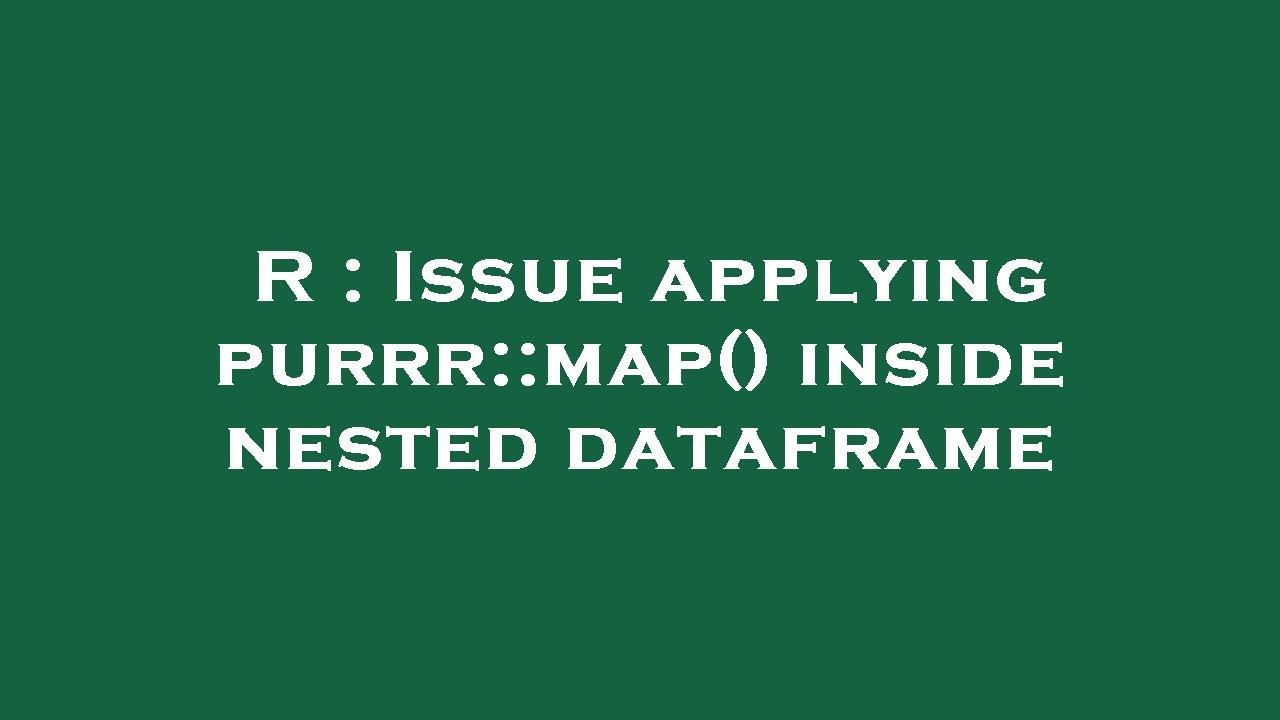 R Issue Applying Purrrmap Inside Nested Dataframe Youtube