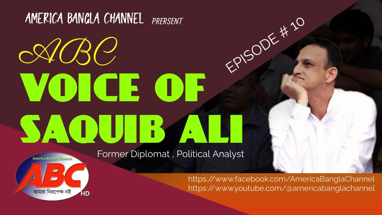 ABC Voice of SAQUIB ALI, Episode # 10 (Former Diplomat, Political Analyst) - YouTube