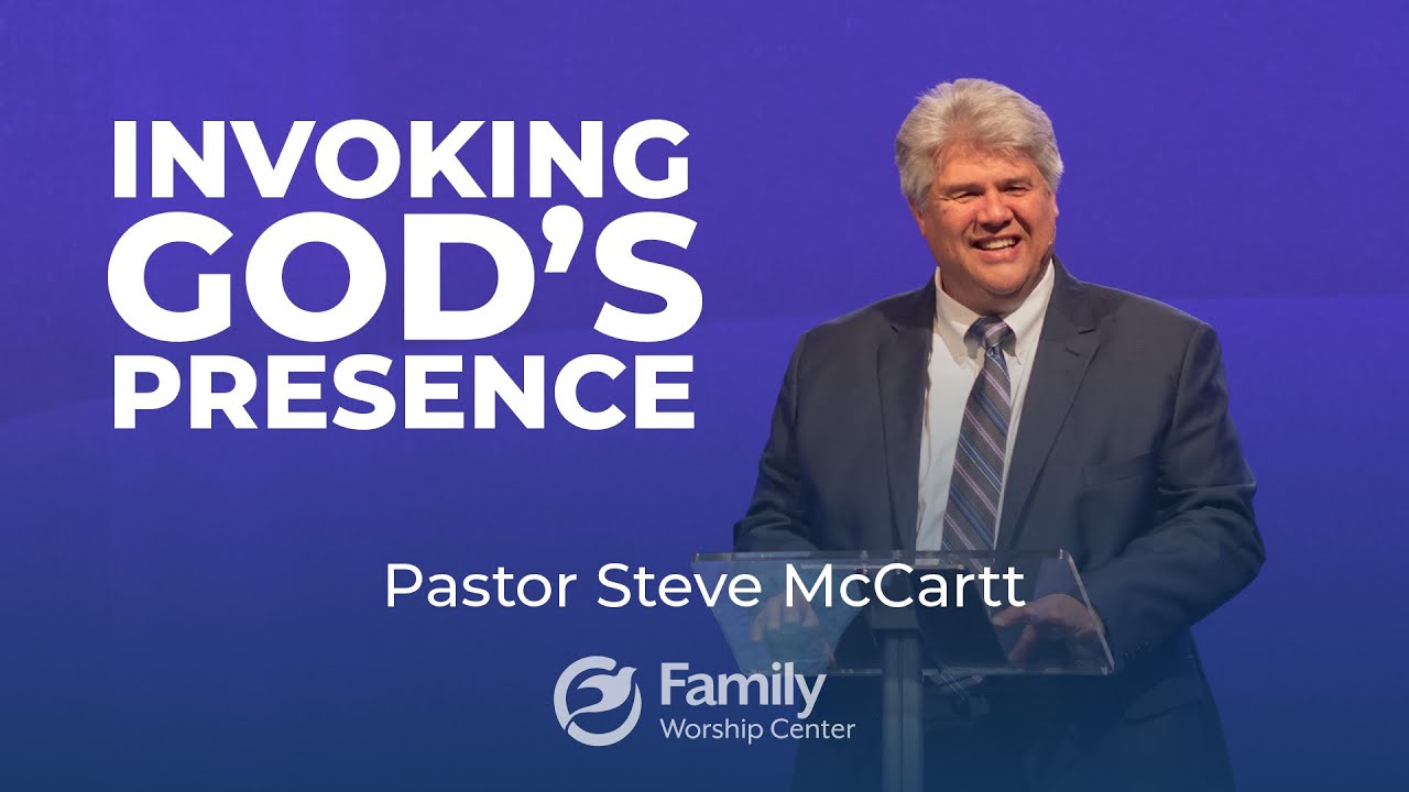 Invoking God's Presence // Pastor Steve McCartt - YouTube
