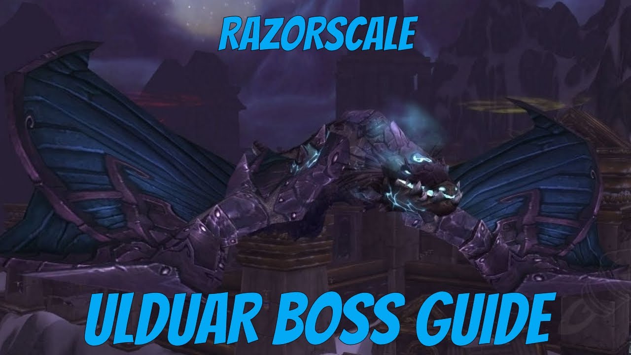 RAZORSCALE BOSS GUIDE - ULDUAR - YouTube