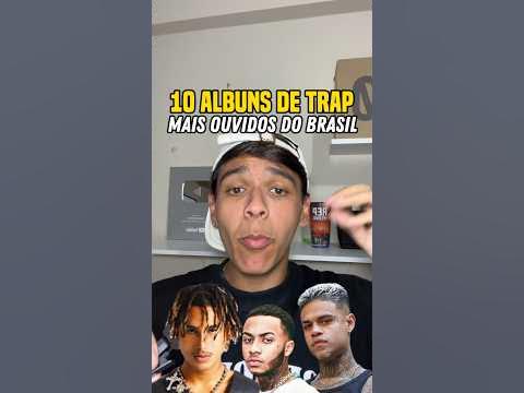 Os 10 albuns de Trap mais ouvidos do brasil 🇧🇷 #trap #trapbr #matue - YouTube