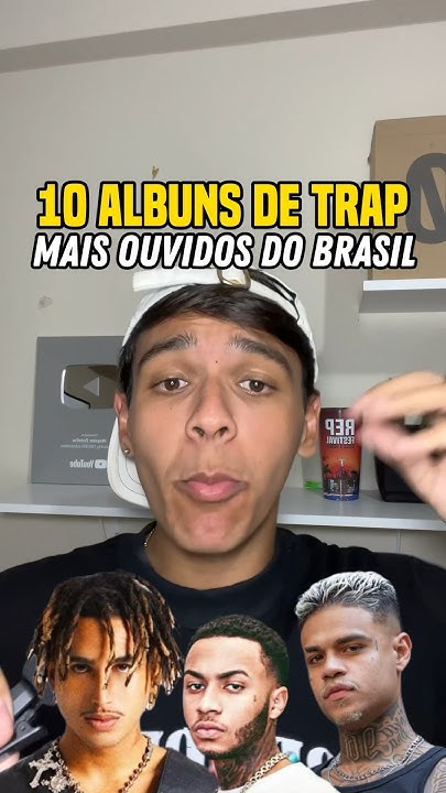 Os 10 albuns de Trap mais ouvidos do brasil 🇧🇷 #trap #trapbr #matue - YouTube