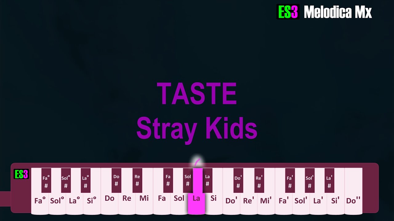 TASTE Stray Kids Melodica Con Notas. - YouTube