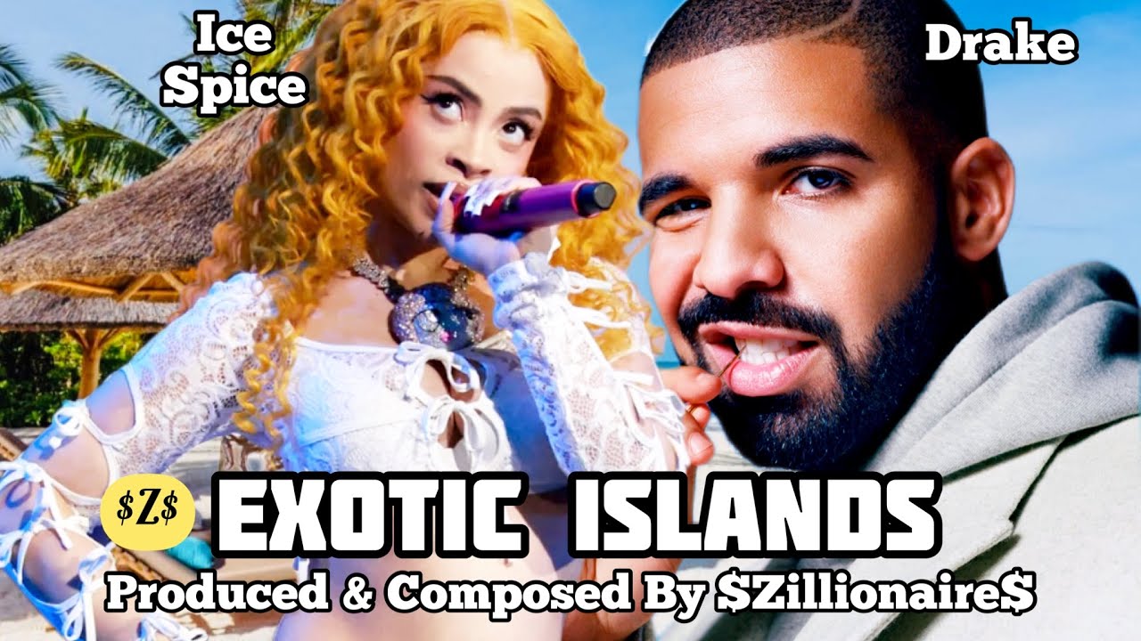 DRAKE x ICE SPICE Type Beat - ‘EXOTIC ISLANDS’ Produced & Composed By ...