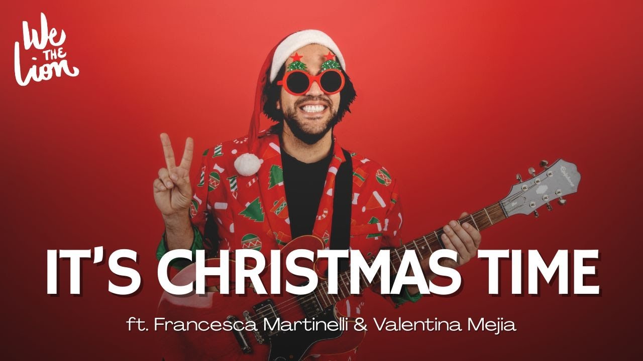 We The Lion ft. Francesca Martinelli & Valentina Mejía - It's Christmas ...