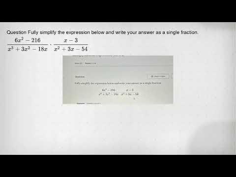 Question Fully simplify the expression below and write your answer as a single fraction. (6x^2 ...