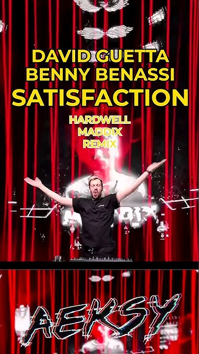 SATISFACTION - DAVID GUETTA, BENNY BENASSI (HARDWELL & MADDIX REMIX) - YouTube