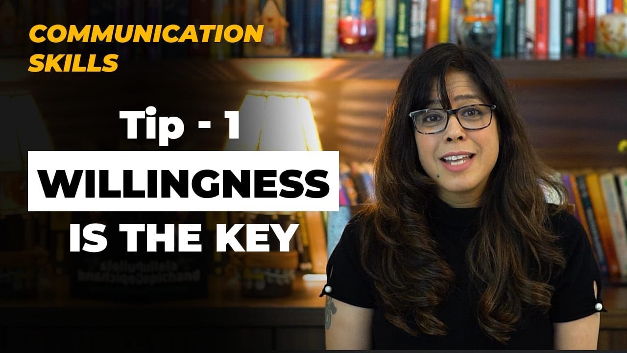 Communication Skills - Tip 1: Willingness to communicate is the Key ...