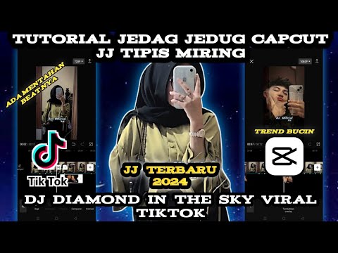 Tutorial Edit Jedag Jedug Capcut JJ Tipis Trend Bucin || Dj Diamond In The Sky Viral Tiktok ...
