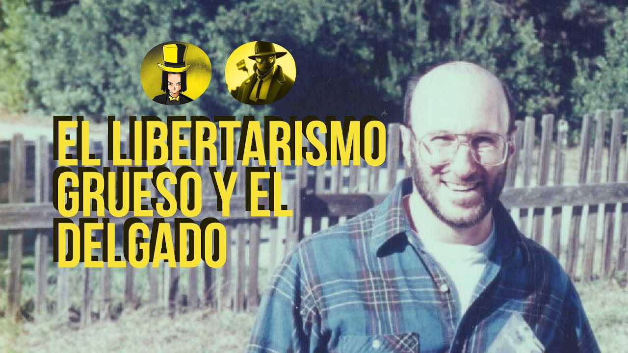 Walter Block y Roderick Long debaten sobre el Libertarismo grueso y el ...