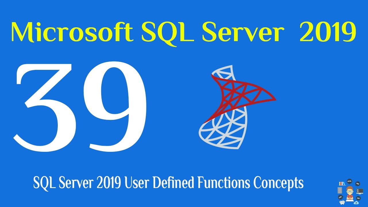 39 Sql Server 2019 User Defined Functions Concepts Youtube 9185