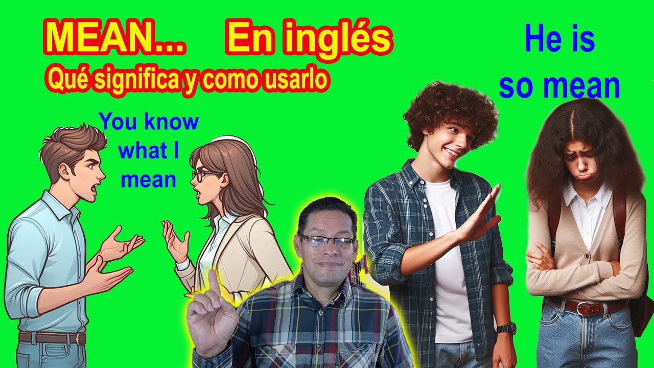 MEAN en inglés, que significa y cómo usarlo adecuadamente, clase de ...