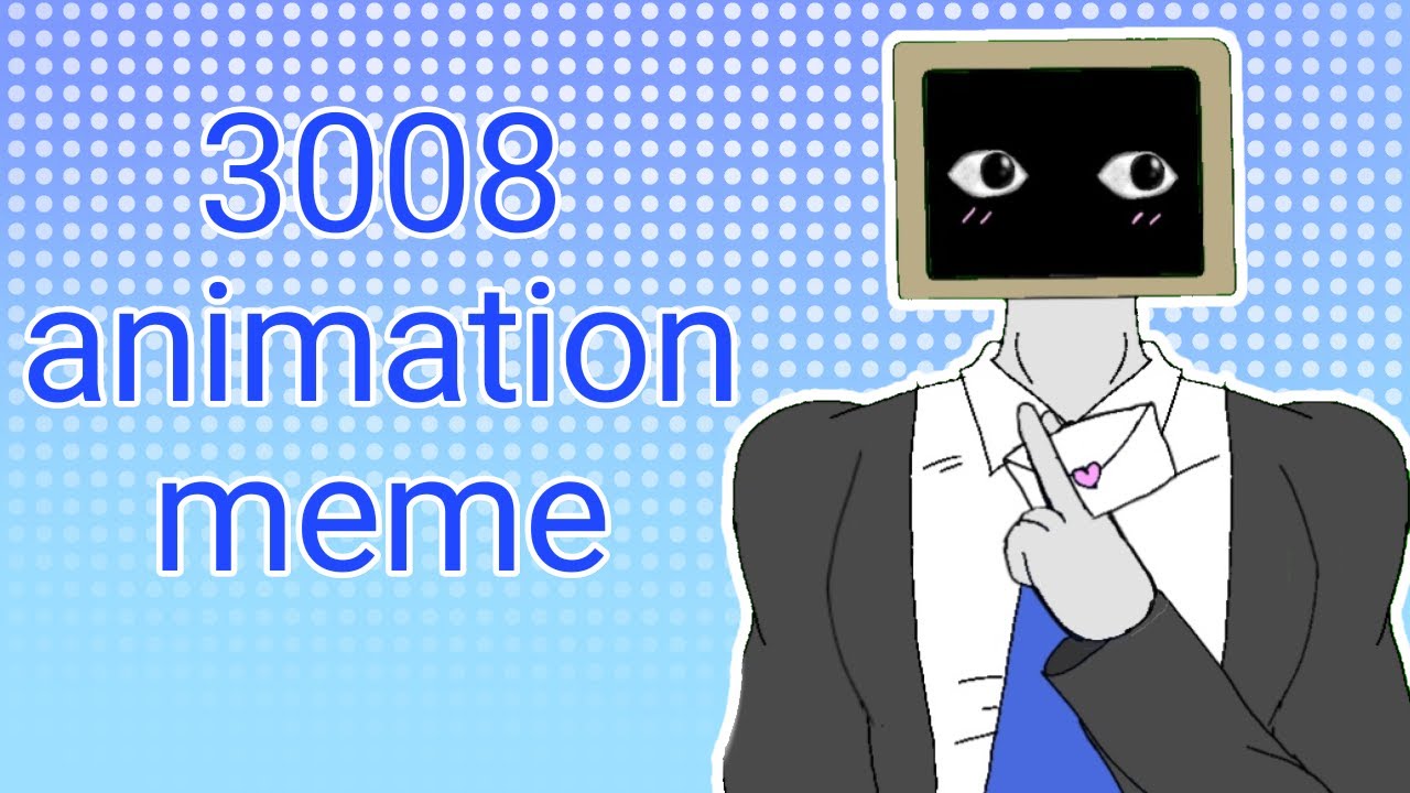 3008 | animation meme - YouTube