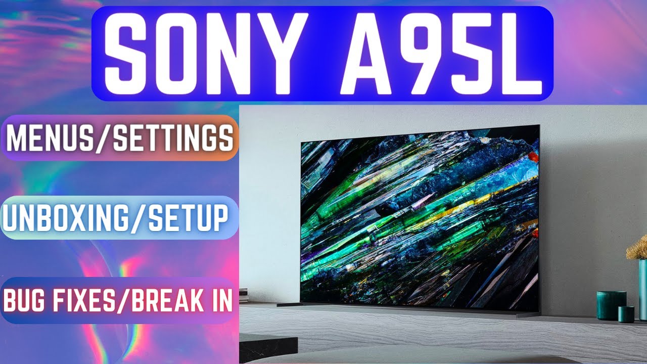 Sony A95L Master Series Bug Fixes | Initial Setup | New Menus Guide ...