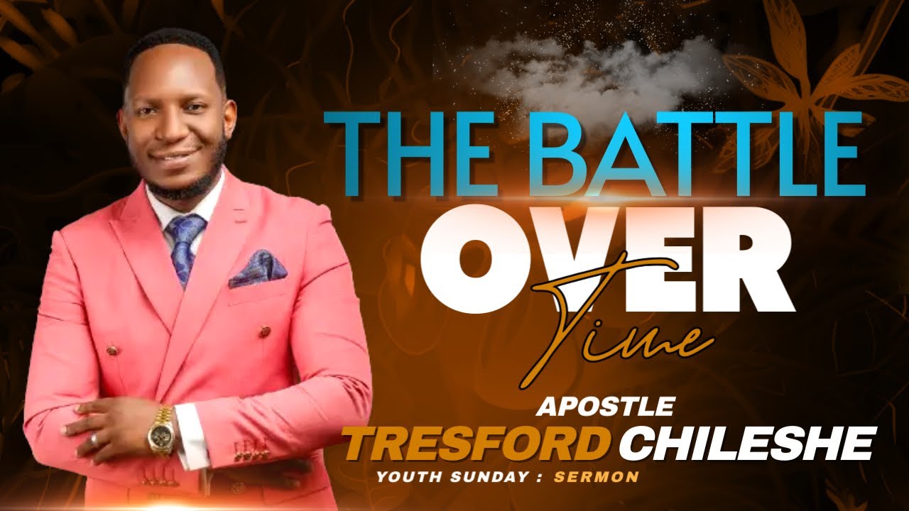 BATTLE OVER TIME || APOSTLE TRESFORD CHILESHE || 16/03/2025 - YouTube
