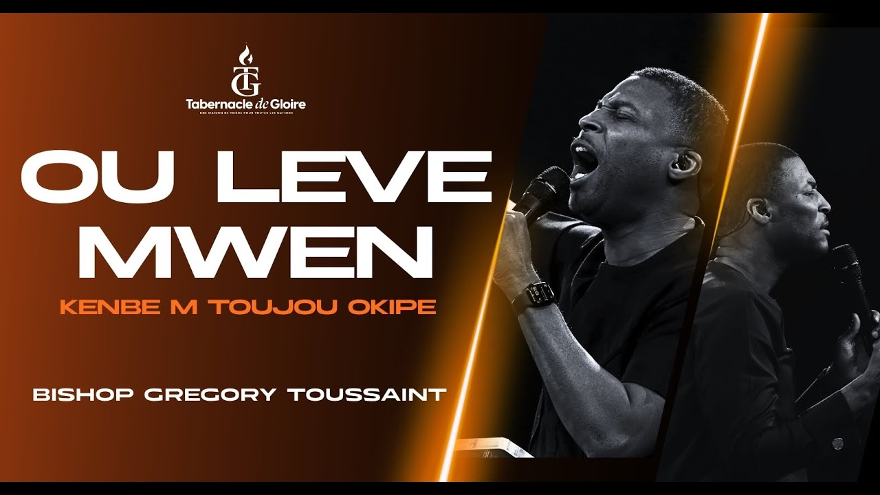 Ou Leve Mwen | Kenbe M Toujou Okipe | Adoration | Bishop Gregory ...