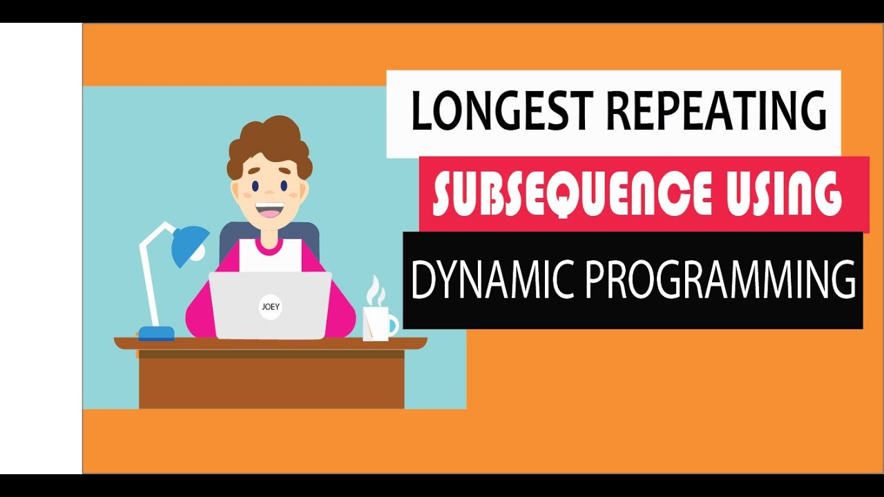 Longest Repeating Subsequence Master The Art Of Dynamic Programming longest-repeating-subsequence-master-the-art-of-dynamic-programming