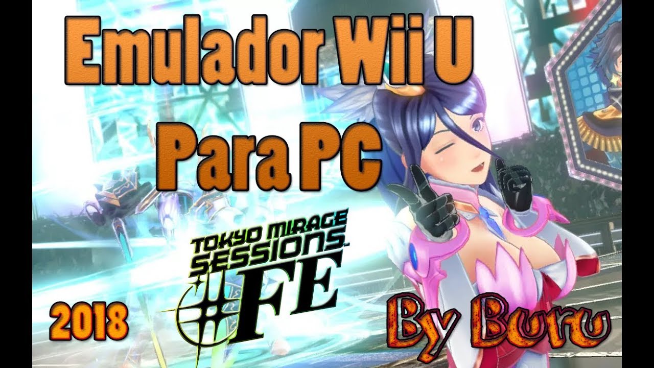 Emulador de Wii U para PC | Tokyo Mirage Sessions ♯FE | En Español ...