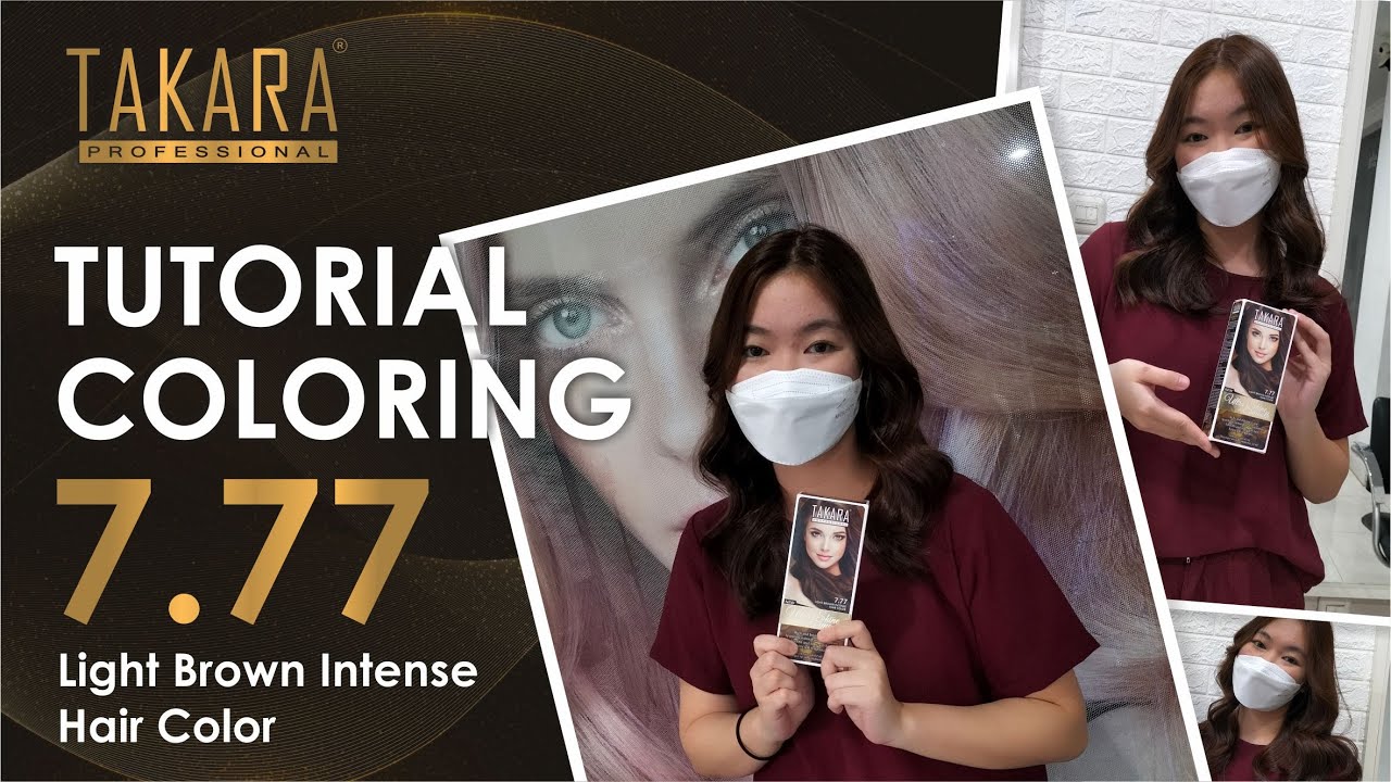 TUTORIAL HAIR COLORING LIGHT BROWN INTENSE 7.77 by TAKARA PROFESSIONAL ...
