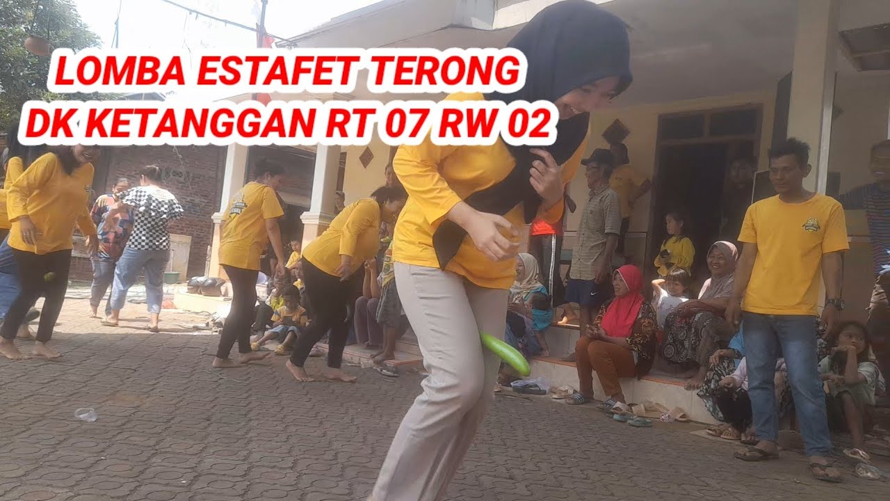LOMBA ESTAFET TERONG DK KETANGGAN RT 07 RW 02 - YouTube