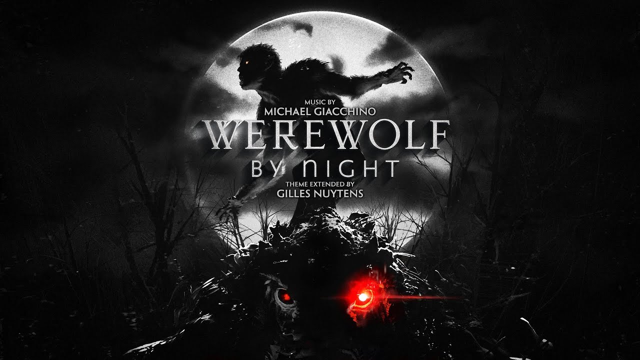 Michael Giacchino: Werewolf By Night Theme [Extended by Gilles Nuytens ...