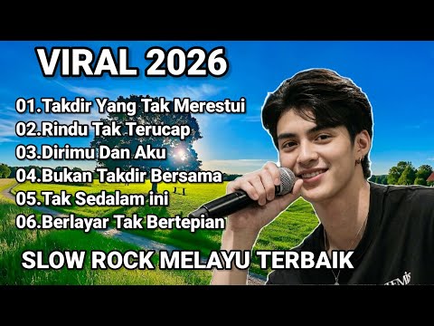 SLOW ROCK MELAYU VIRAL TERBAIK 2026 | Takdir Yang Tak Merestui | Lagu Malaysia Paling Menyentuh Hati