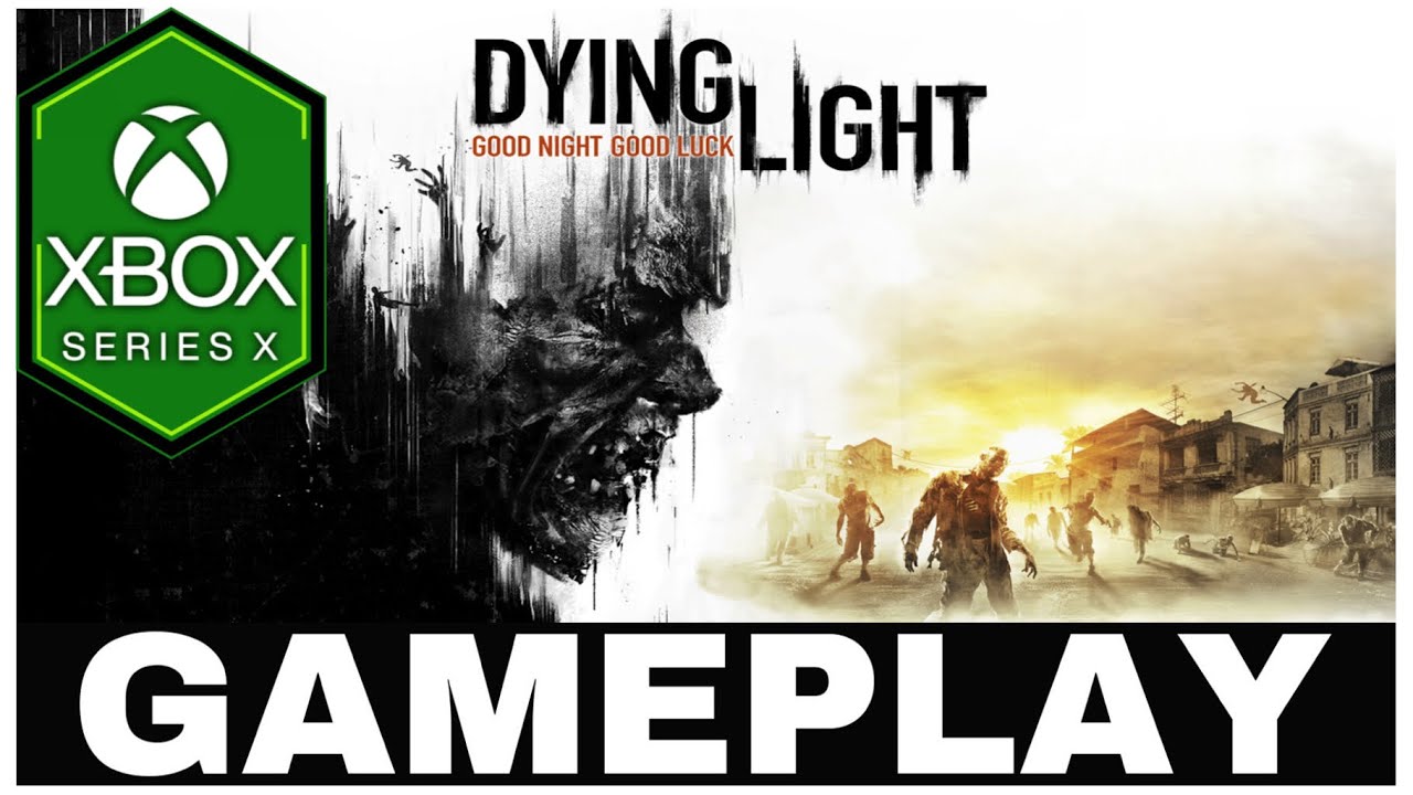 DYING LIGHT | Xbox Series X Gameplay | Optimized - YouTube