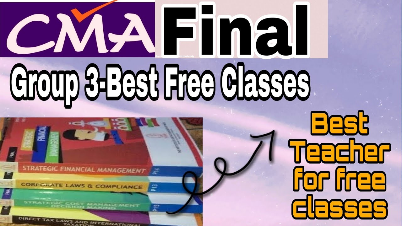 CMA FINAL GROUP 3 BEST FREE CLASSES IN INDIA| BEST FREE CLASSES & TEACHER OPTIONS IN INDIA # ...