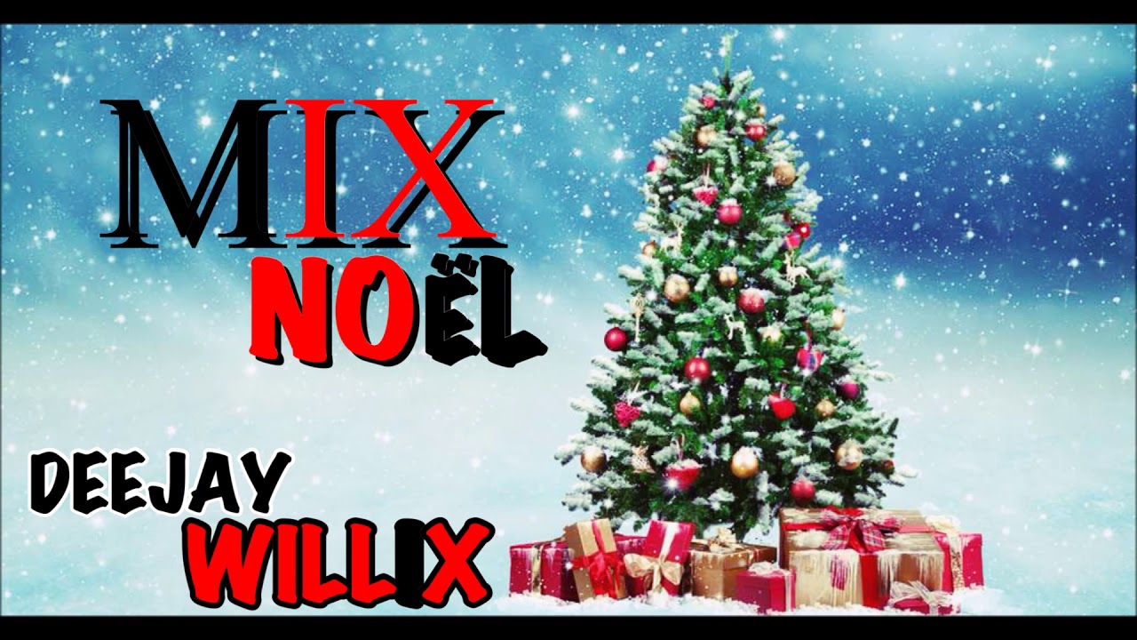 MIX NOEL * Mix dancehall & Mix Bouyon * (DJ WILLIX) - YouTube