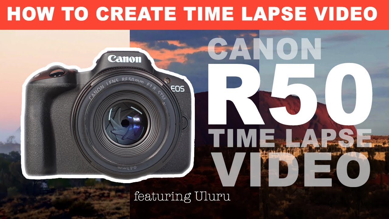 CANON R50 | Capture beautiful Time Lapse video with your Canon R50 (ft ...
